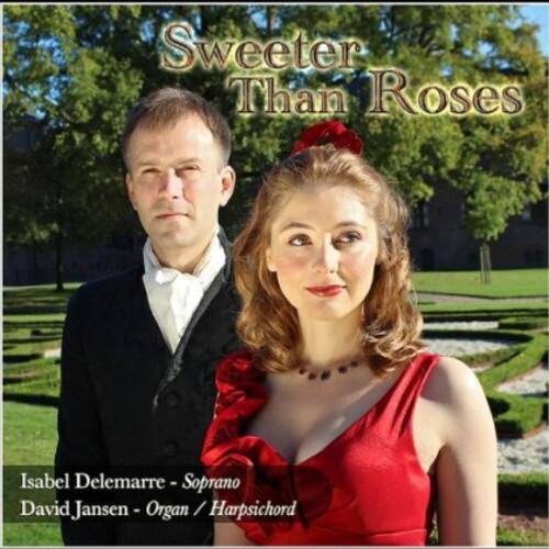 Isabel Delemarre & David Jansen Sweeter Than Roses COMPACT DISCS [CD] - Best Buy