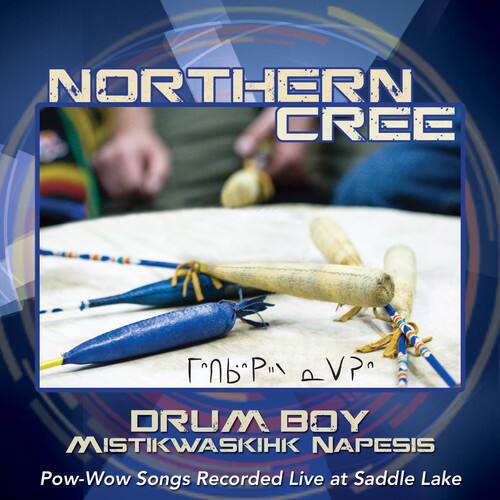 Northern Cree Singers Drum Boy: Mistikwaskihk Napesis COMPACT DISCS [CD ...