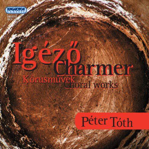 Peter Toth Charmer Choral Works COMPACT DISCS [CD] - Best Buy