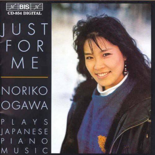Noriko Ogawa Just for Me: Japanese Piano Music COMPACT DISCS [CD ...
