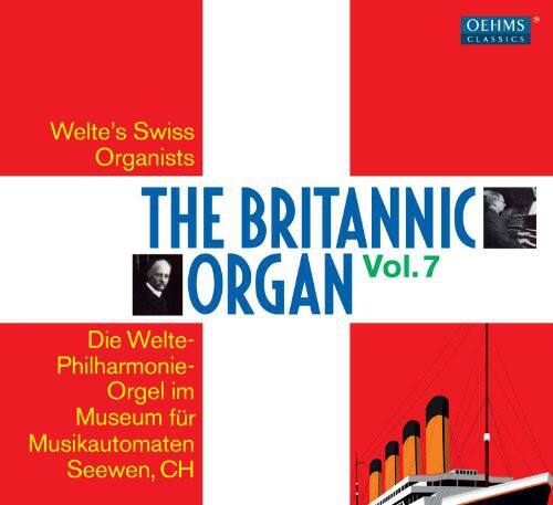 Bossi / Welte Philharmonie Organ Seewen Britannic Organ 8 COMPACT DISCS ...
