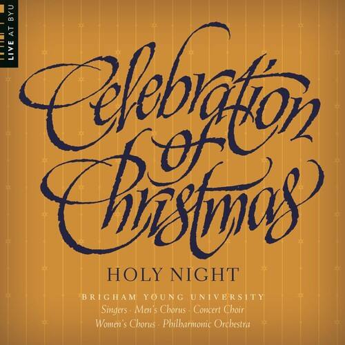 Wade / Forrest / Byu Combined Choirs Celebration of Christmas: Holy ...