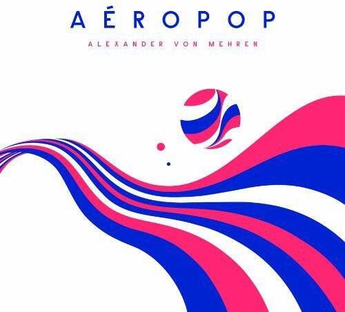 Alexander Von Mehren Aeropop COMPACT DISCS [CD] - Best Buy