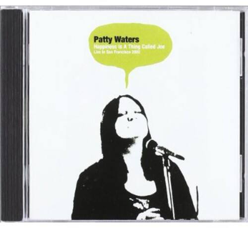 Patty Waters Happiness Is A Thing Called Joe: Live In San Francisco ...