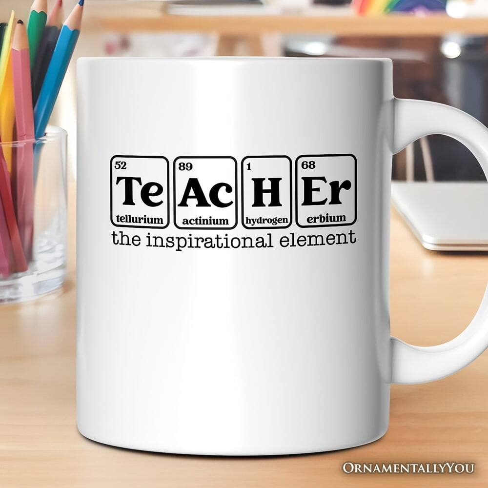OrnamentallyYou Teacher The Inspirational Element Mug, Periodic Table ...