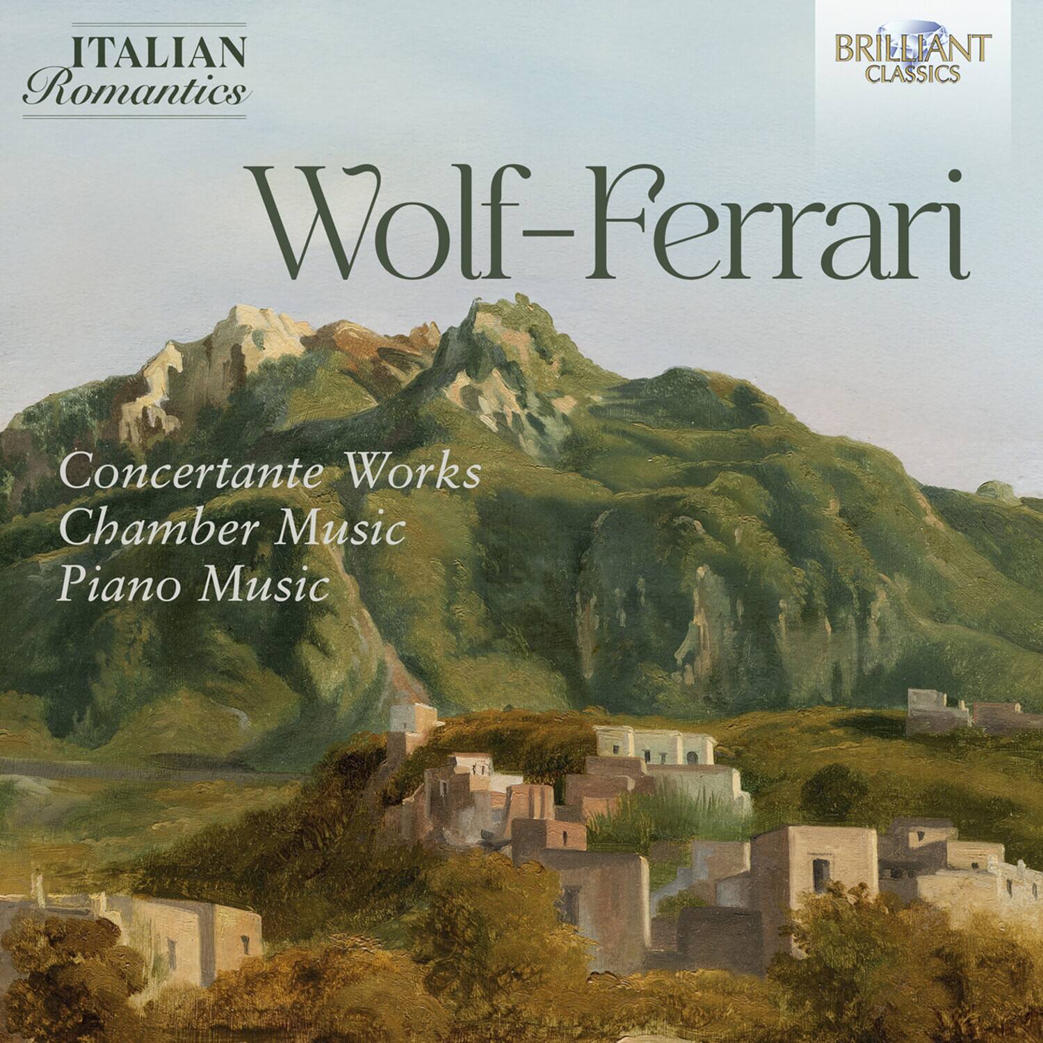 Costantino Catena Wolf Ferrari: Concertante Works, Chamber Music, Piano ...