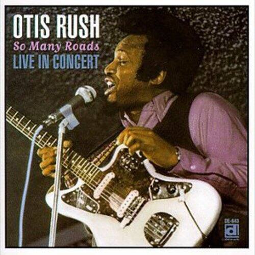 Otis Rush So Many Roads Live in Japan COMPACT DISCS [CD] - Best Buy