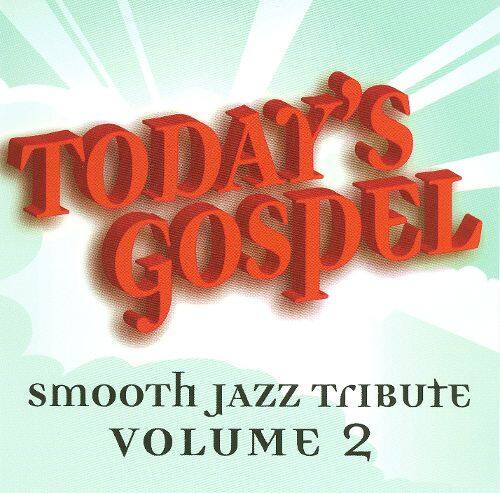 Best Buy: Today's Gospel Smooth Jazz Tribute, Vol. 2 [CD]
