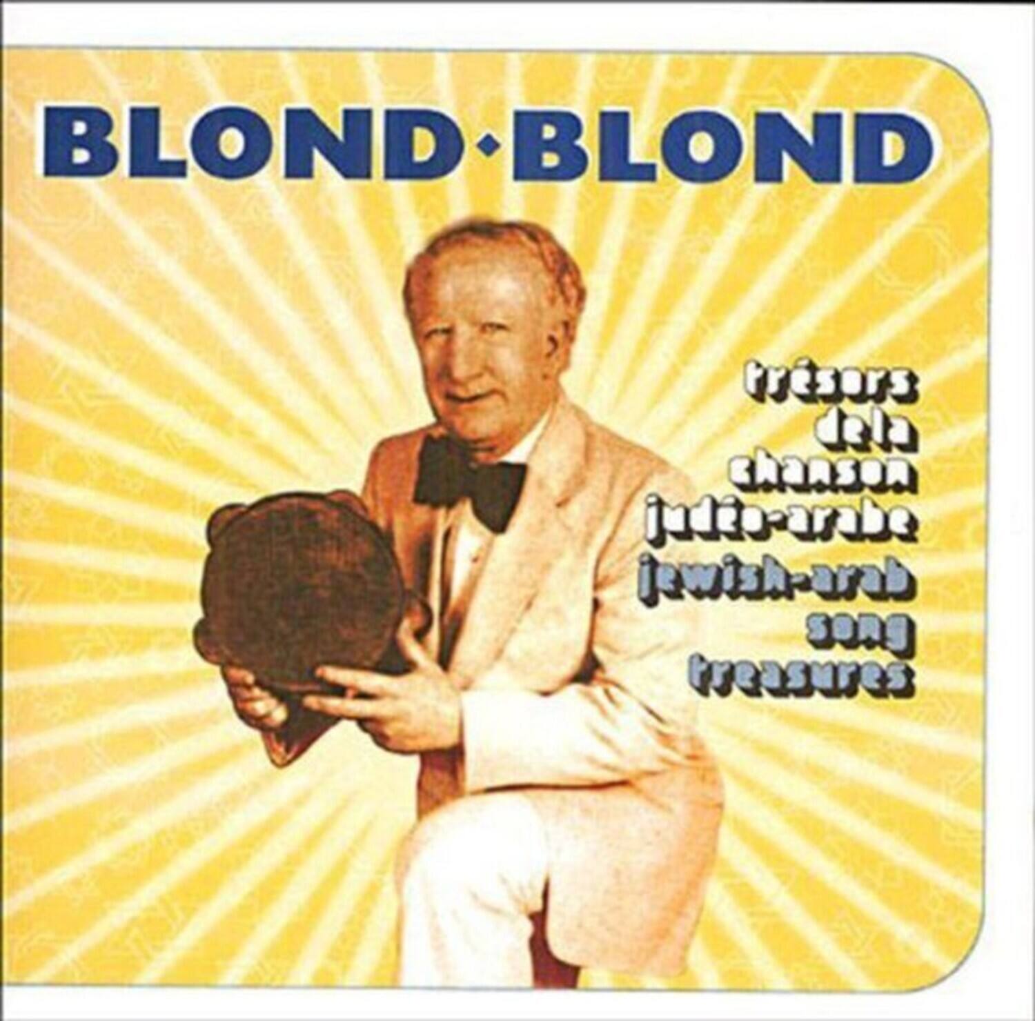 Blond Blond Tresors de la chanson judeo arabe COMPACT DISCS [CD] - Best Buy