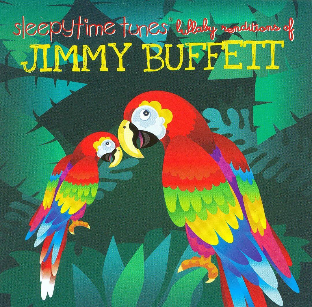 Best Buy: Sleepytime Tunes: Jimmy Buffett Lullaby [CD] [PA]