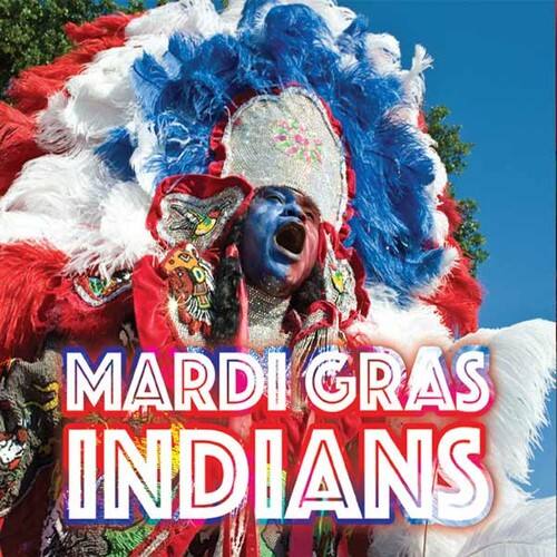 MARDI GRAS INDIANS