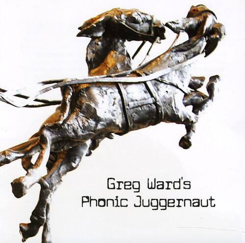 Greg Ward Greg Ward's Phonic Juggernaut COMPACT DISCS [CD] - Best Buy