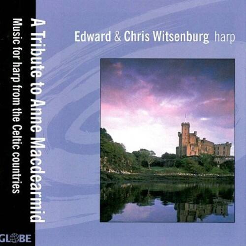 Edward Witsenburg Tribute to Anne MacDearmid: Music for Harp Form ...