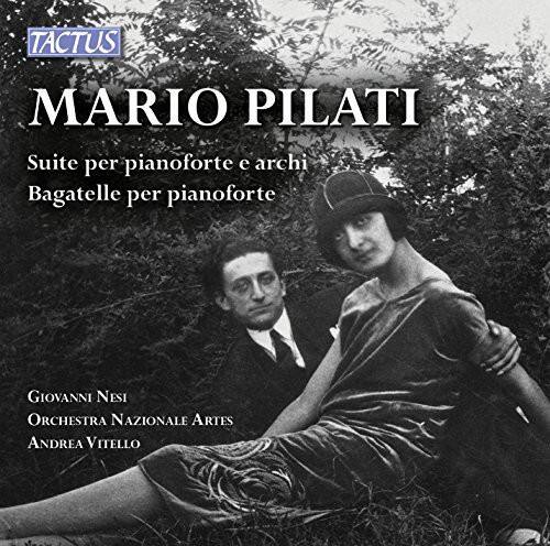 Mario Pilati Suite Per Pianoforte E Archi & Bagatelle Per COMPACT DISCS ...