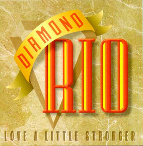 Diamond Rio Love a Little Stronger COMPACT DISCS [CD] - Best Buy