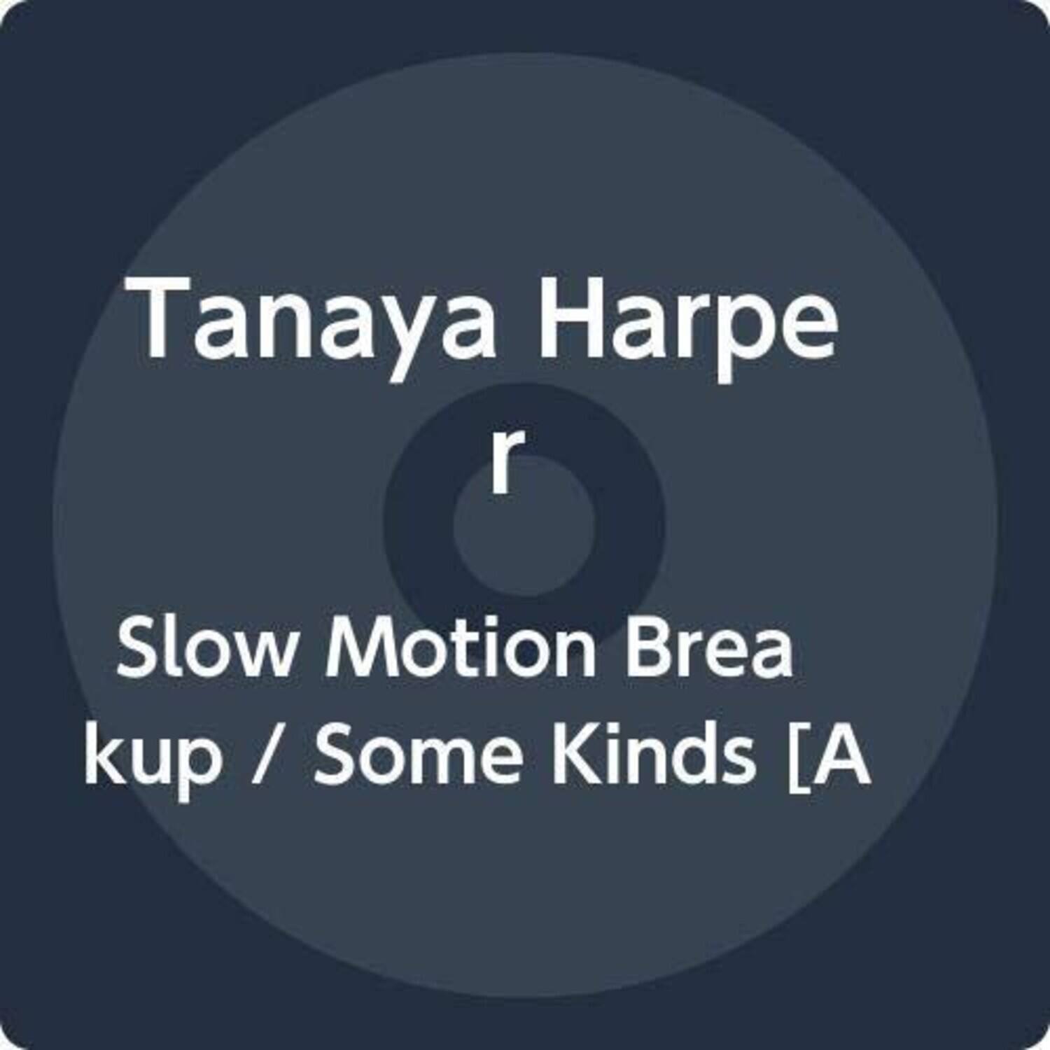 Tanaya Harper Slow Motion Breakup / Some Kinds VINYL LP - Best Buy