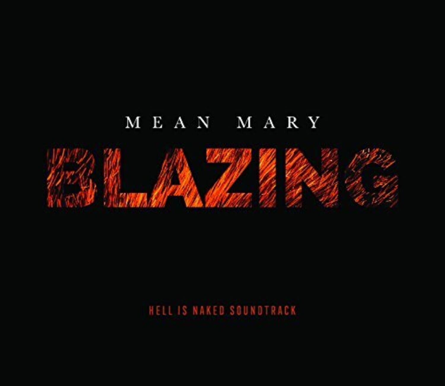Mean Mary Blazing Hell is Naked Soundtrack COMPACT DISCS [CD] - Best Buy