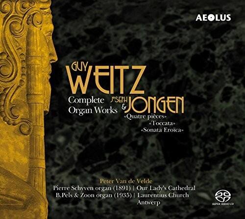 Jongen / Weitz / De Velde Complete Organ Works SUPER AUDIO CD [Super ...