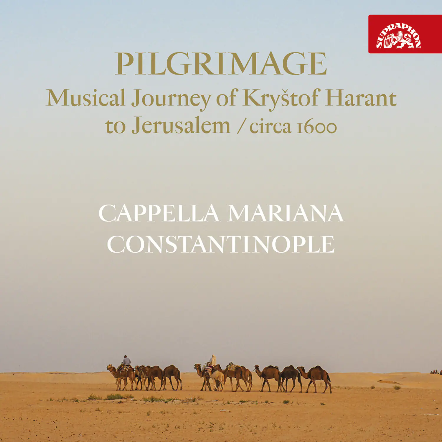 Cappella Mariana Pilgrimage Musical Journey of Krystof Harant to Jerusalem (Circa 1600) COMPACT ...