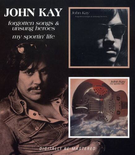 John Kay Forgotten Songs & Unsung Heroes / My Sportin Life COMPACT ...