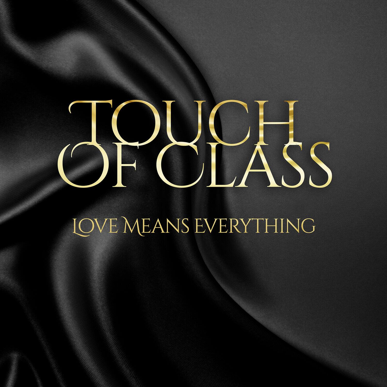 A Touch of Class Love Means Everything COMPACT DISCS [CD] - Best Buy