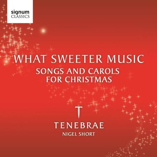 Tenebrae What Sweeter Music: Songs & Carols Christmas / Various COMPACT ...