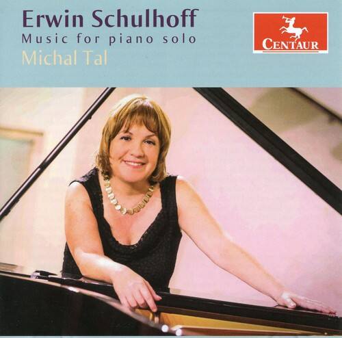 Erwin Schulhoff Music for piano solo Michal Tal CENTAUR