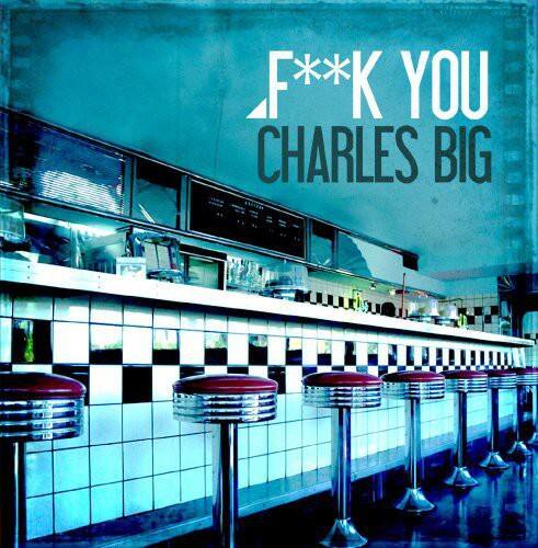 Charles Big Fuck You COMPACT DISCS [CD] - Best Buy