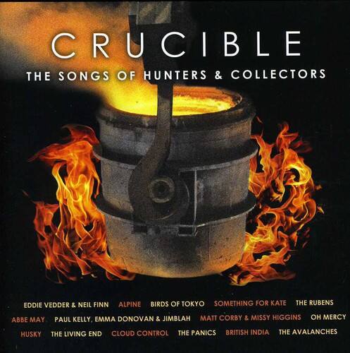 Various Artists Crucible The Songs of Hunters & Collectors COMPACT ...