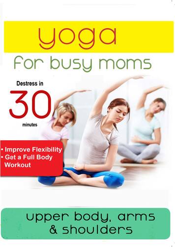 Yoga For Busy Moms: Upper Body, Arms & Shoulders DVD - Best Buy