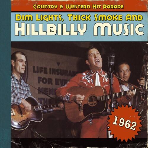Various Artists Dim Lights, Thick Smoke and Hillbilly Music, 1962 ...
