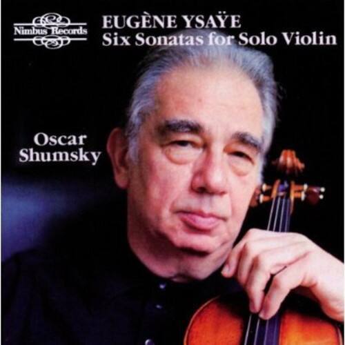 Oscar Shumsky 6 Sons for Solo Violin Op27 COMPACT DISCS [CD] - Best Buy