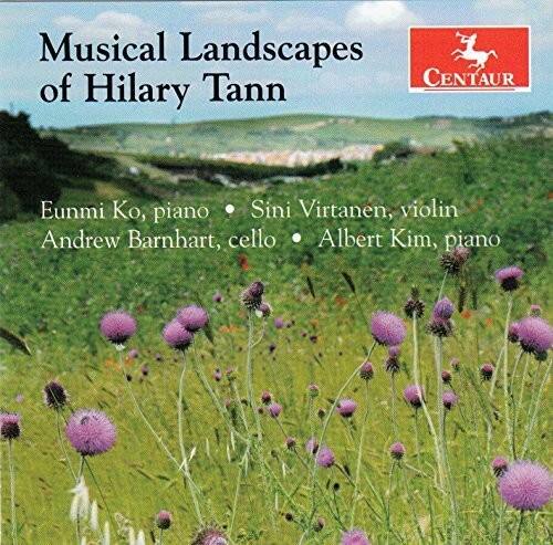 Tann / Ko / Virtanen / Barnhart / Kim Musical Landscapes of Hilary Tann ...