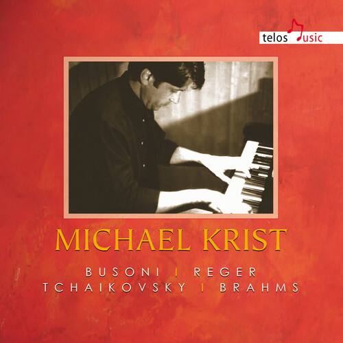 Busoni / Reger / Tchaikovsky / Brahms / Krist Michael Krist COMPACT ...