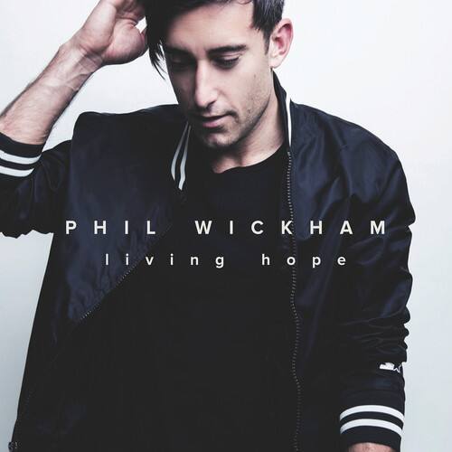 Phil Wickham Living Hope COMPACT DISCS [CD] - Best Buy