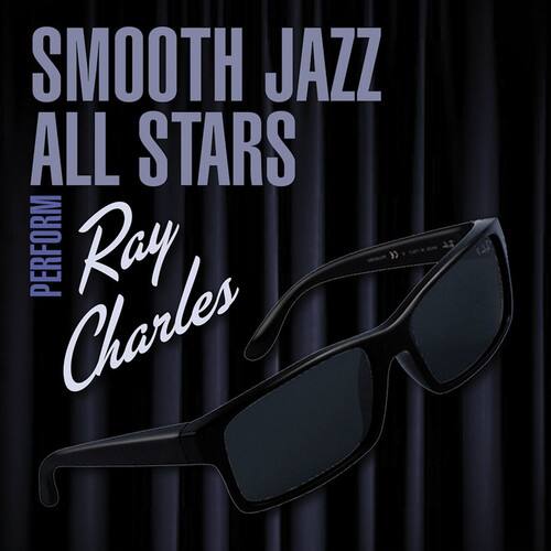 The Smooth Jazz All Stars Smooth Jazz All Stars Perform Ray Charles ...