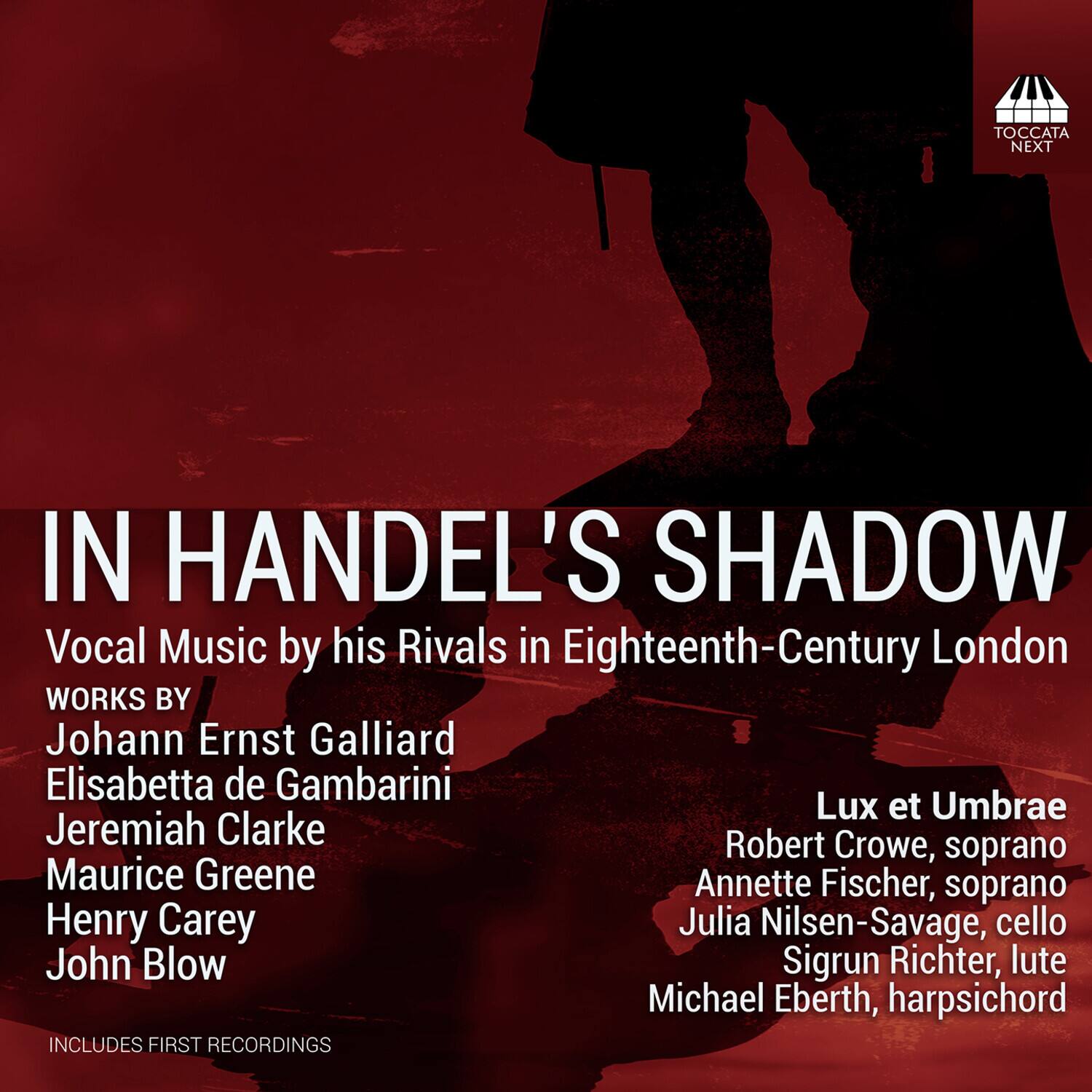 Lux et Umbrae: Robert Crowe In Handel's Shadow Vocal Music By His ...