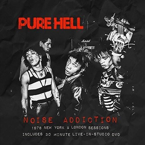 Pure Hell Noise Addiction: 1978 New York & London Sessions COMPACT ...