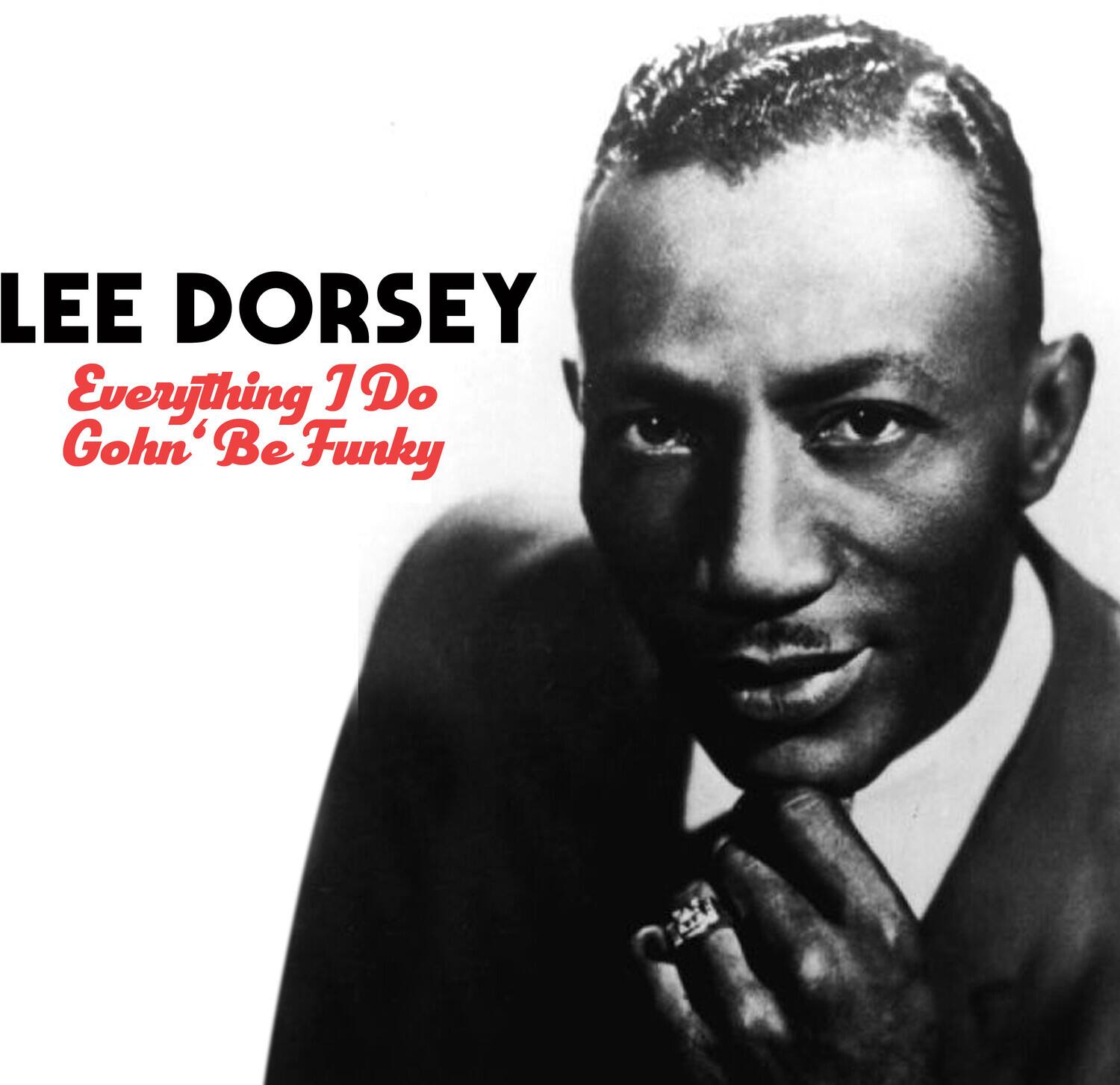 Lee Dorsey Everything I Do Gohn Be Funky COMPACT DISCS [CD] - Best Buy