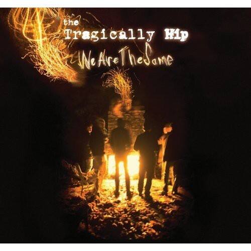 The Tragically Hip We Are the Same VINYL LP - Best Buy