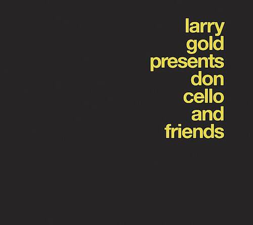 Larry Gold Presents Don Cello & Friends COMPACT DISCS [CD] - Best Buy