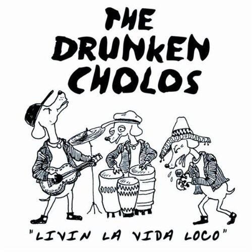 The Drunken Cholos Livin la Vida Loco COMPACT DISCS [CD] - Best Buy