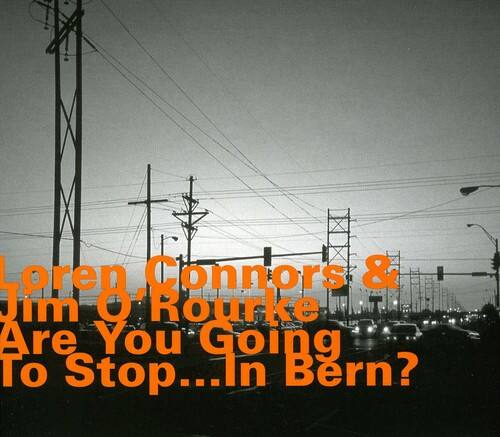 Loren Connors Are You Going to Stop in Bern COMPACT DISCS [CD] - Best Buy