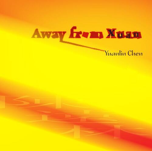 Yuanlin Chen Away from Xuan COMPACT DISCS [CD] - Best Buy