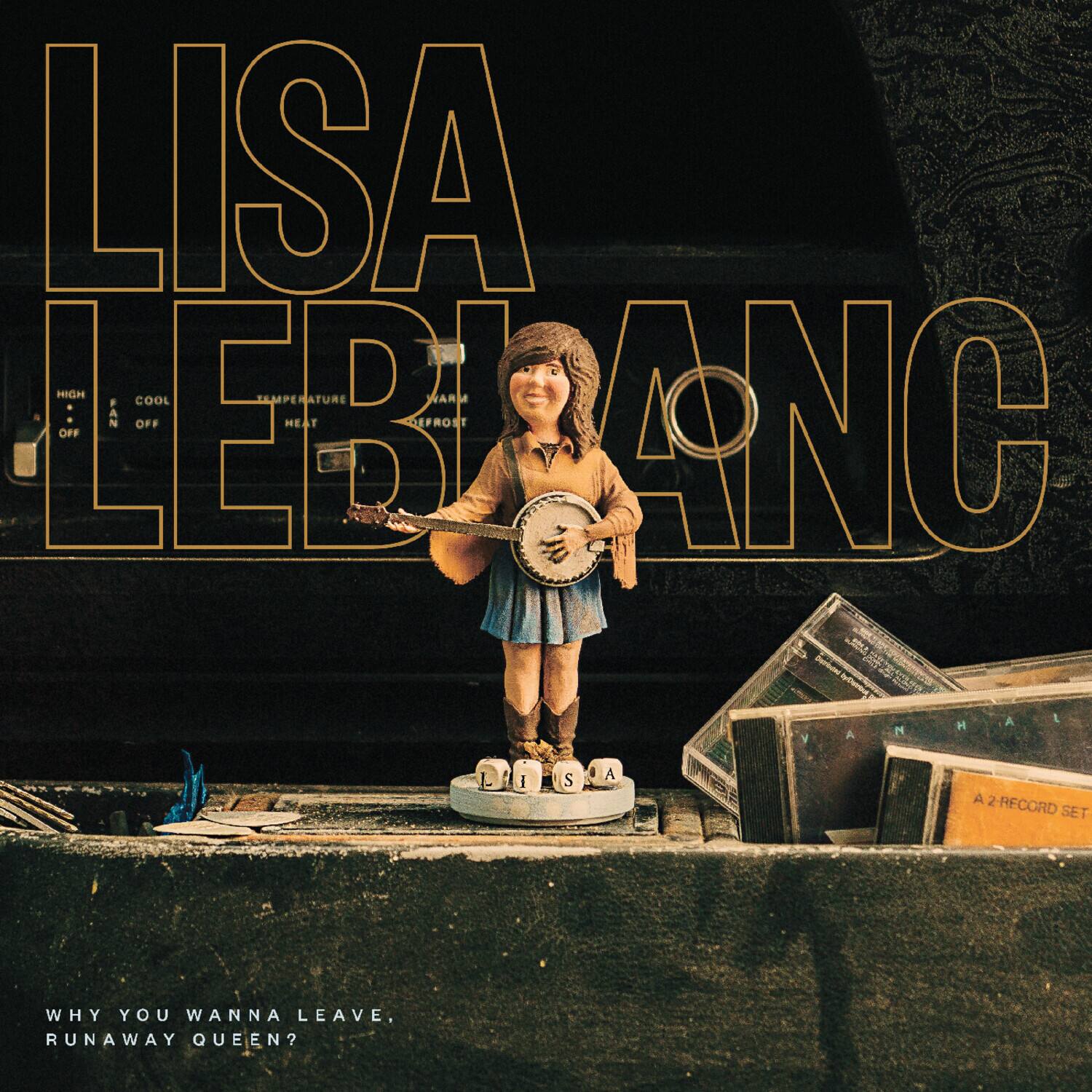 Lisa LeBlanc Why You Wanna Leave, Runaway Queen? VINYL LP - Best Buy