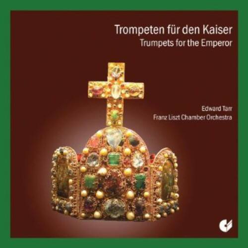 Edward H. Tarr Trumpets for the Emperor COMPACT DISCS [CD] - Best Buy