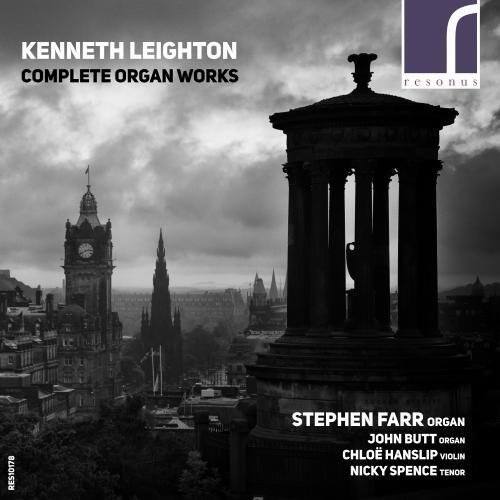 Leighton / Farr / Butt / Spence Kenneth Leighton: Complete Organ Works ...
