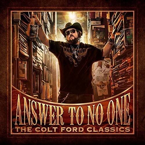 Colt Ford Answer to No One: The Colt Ford Classics COMPACT DISCS [CD ...