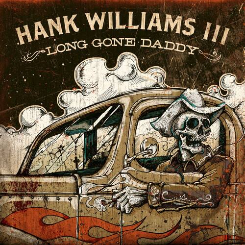 Hank Williams III Long Gone Daddy COMPACT DISCS [CD] - Best Buy