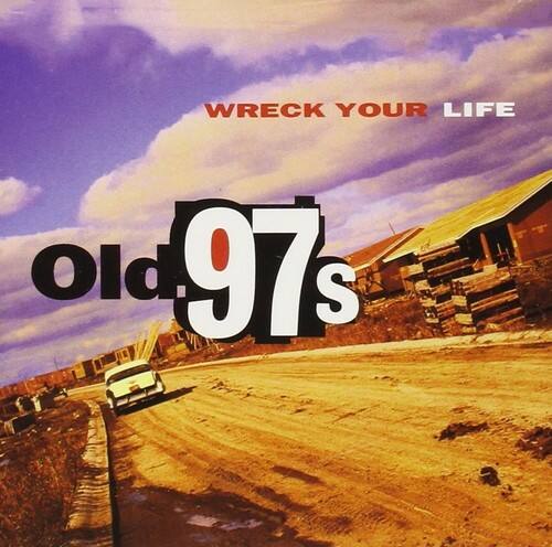 Old 97's Wreck Your Life VINYL LP - Best Buy